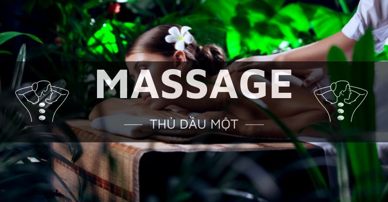 Bảng giá dịch vụ massage Thủ Dầu Một - Bình Dương năm 2024